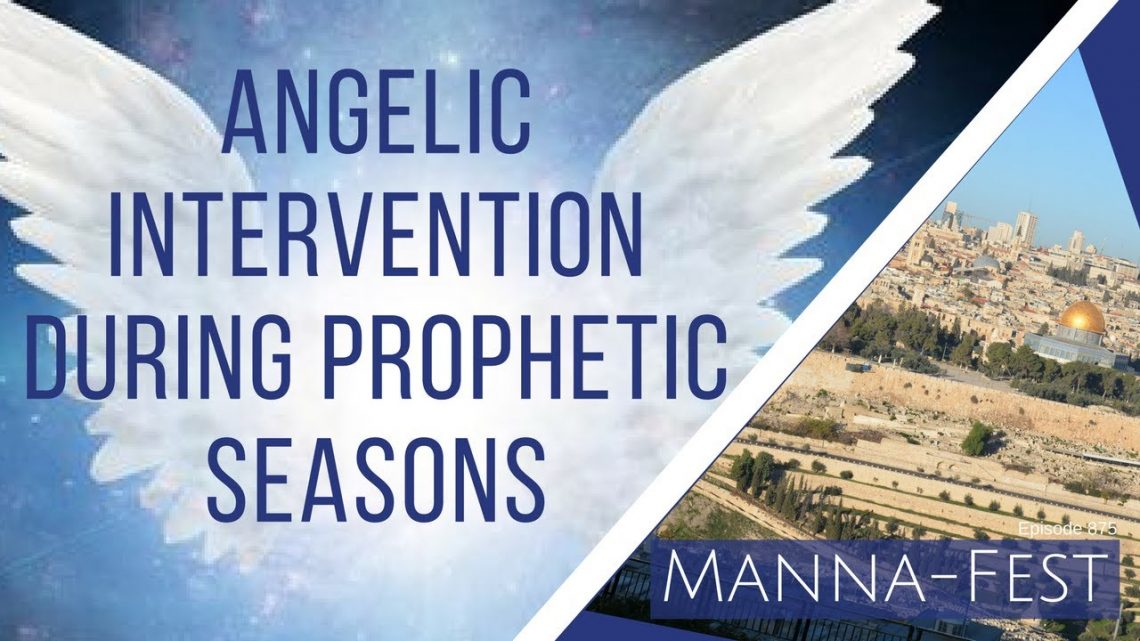 Angelic Intervention During Prophetic Seasons – GEB